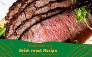How to Cook a Brick Roast – Easy recipe: 8 Steps - Food And Meal