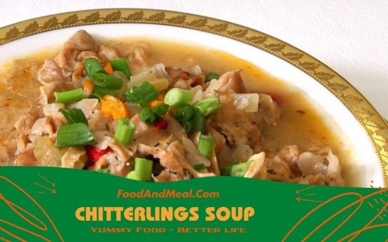 How To Cook Chitterlings Soup Or Chitlins Stew – 6 Easy Steps
