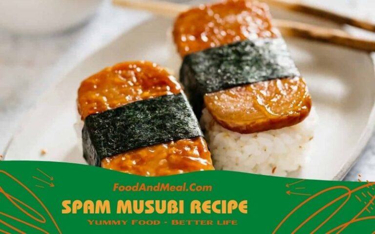 How To Make The Perfect Spam Musubi: A Step-by-Step Guide - Foodandmeal.com