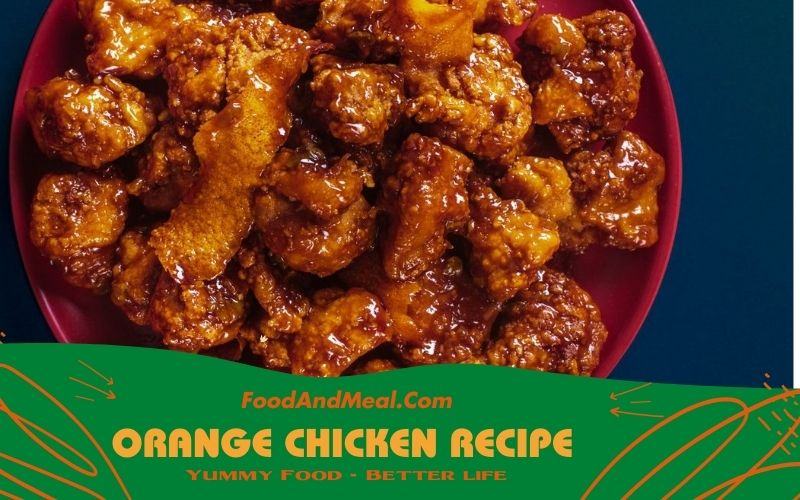 Master The Art Of Making Chinese Orange Chicken - Foodandmeal.com