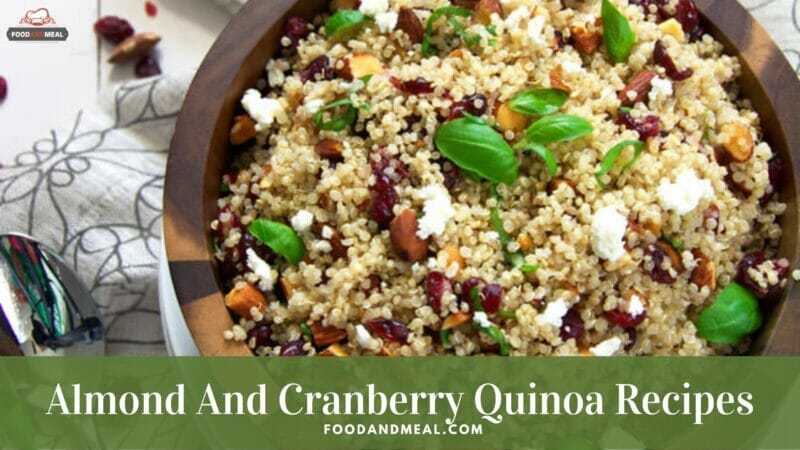 How To Make Almond And Cranberry Quinoa - 3 Easy Steps - Foodandmeal.com