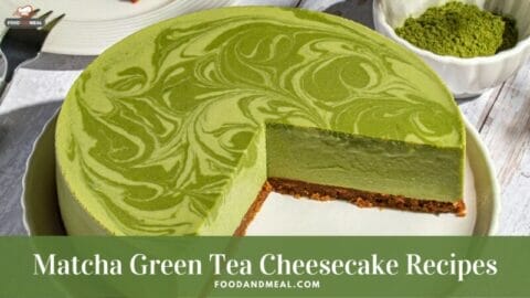 Best way to cook Matcha Green Tea Cheesecake - Food and Meal
