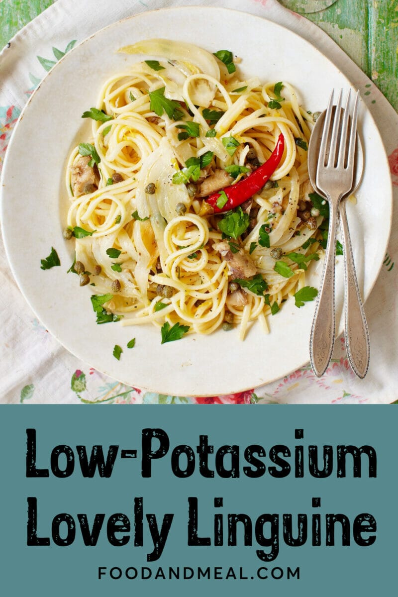 How To Make Low-Potassium Lovely Linguine – Easy Recipe - Foodandmeal.com