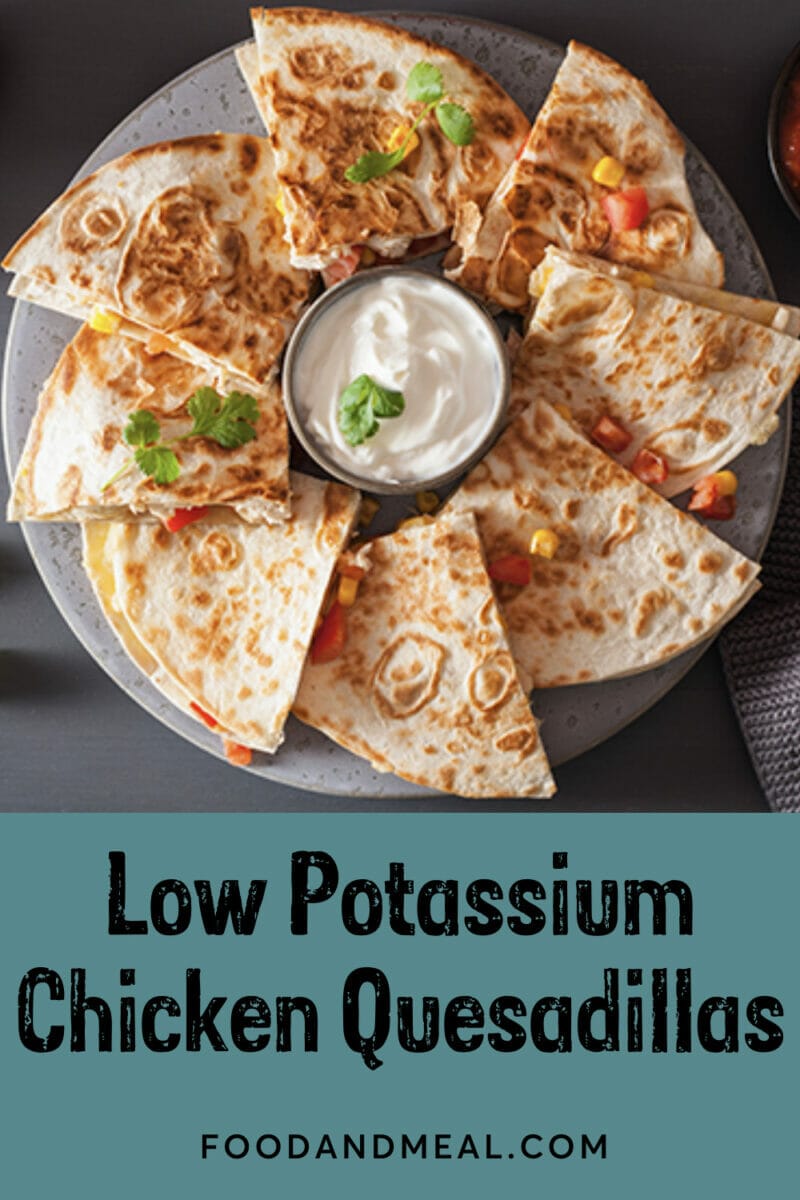 Best-ever Recipe To Make Low Potassium Chicken Quesadillas ...