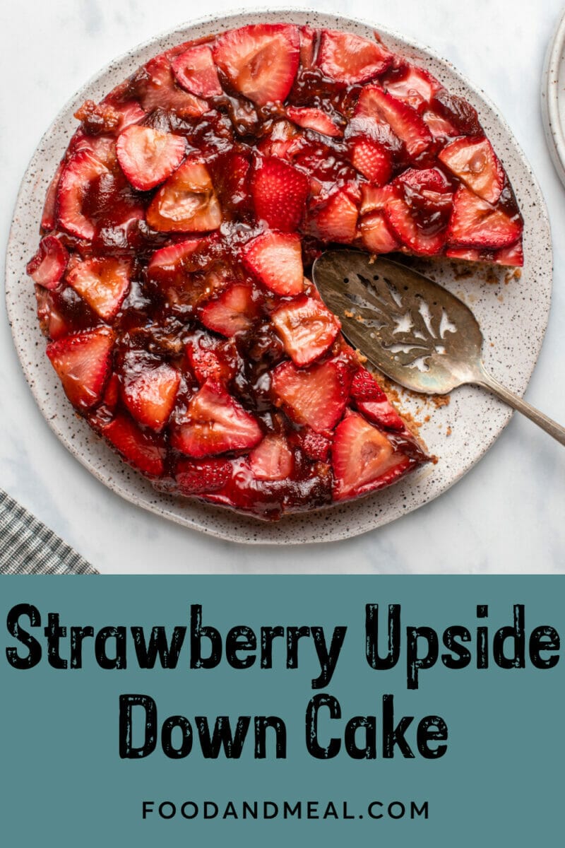 Fresh Strawberry Upside Down Cake - Easy And Low Potassium Homemade ...