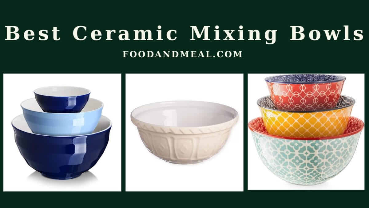 The 7 Best Ceramic Mixing Bowls Of 2023, Review By Experts