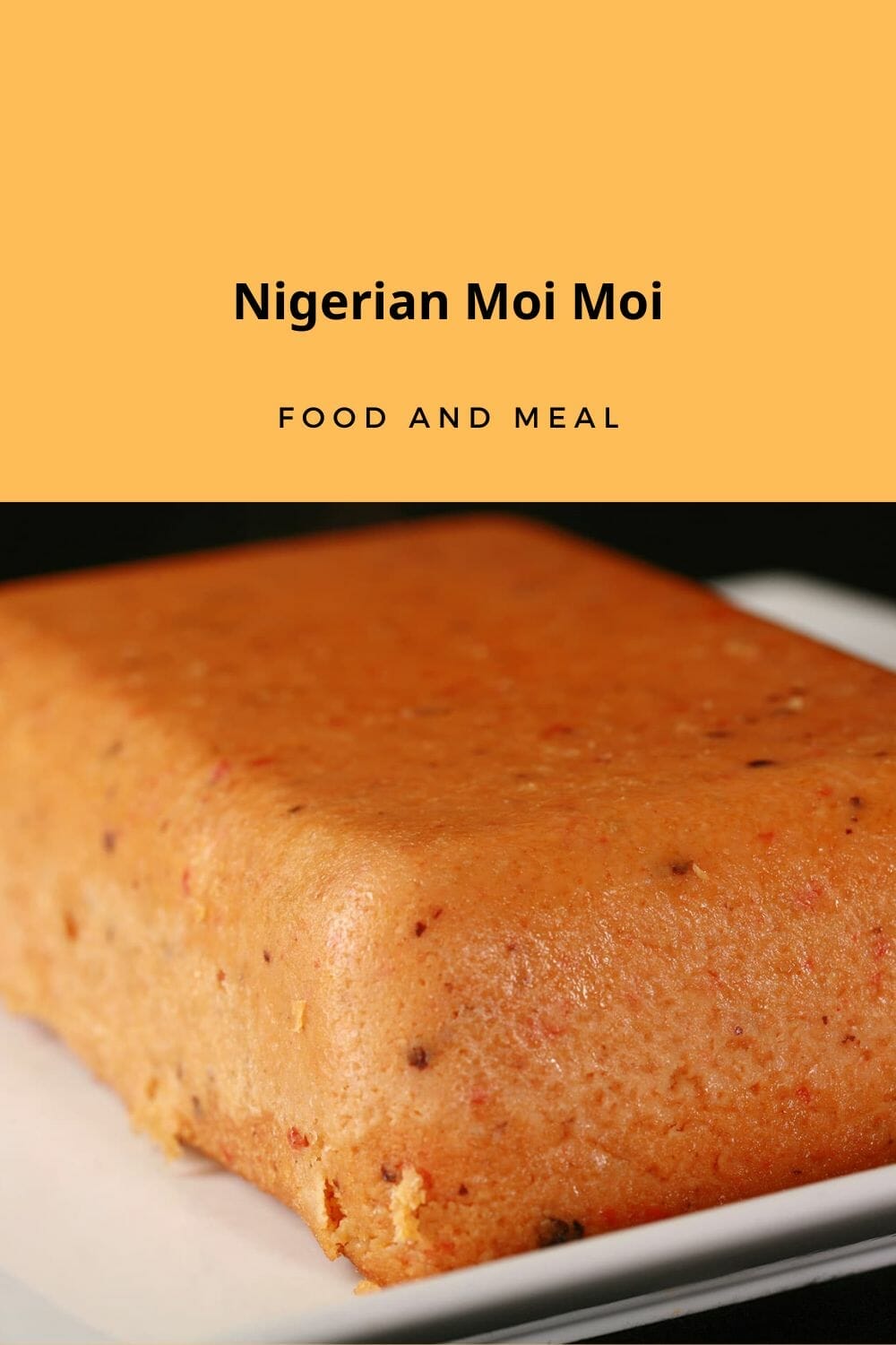 How To Cook The Yummy Nigerian Moi Moi - Foodandmeal.com
